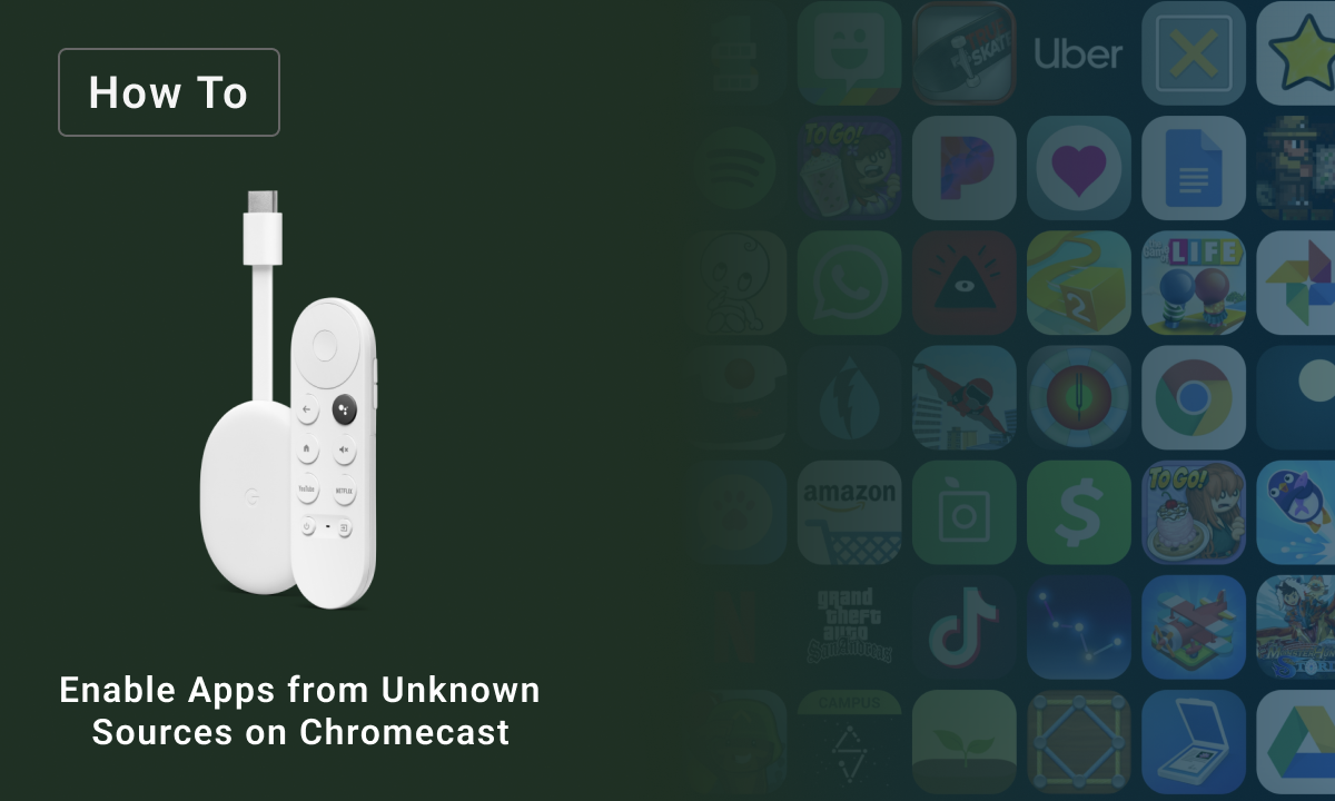 How to Enable Unknown Sources on Chromecast with Google TV [2025]